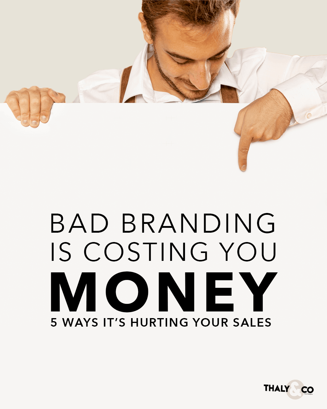 Bad Branding Is Costing You Money: 5 Ways It’s Hurting Your Sales ...